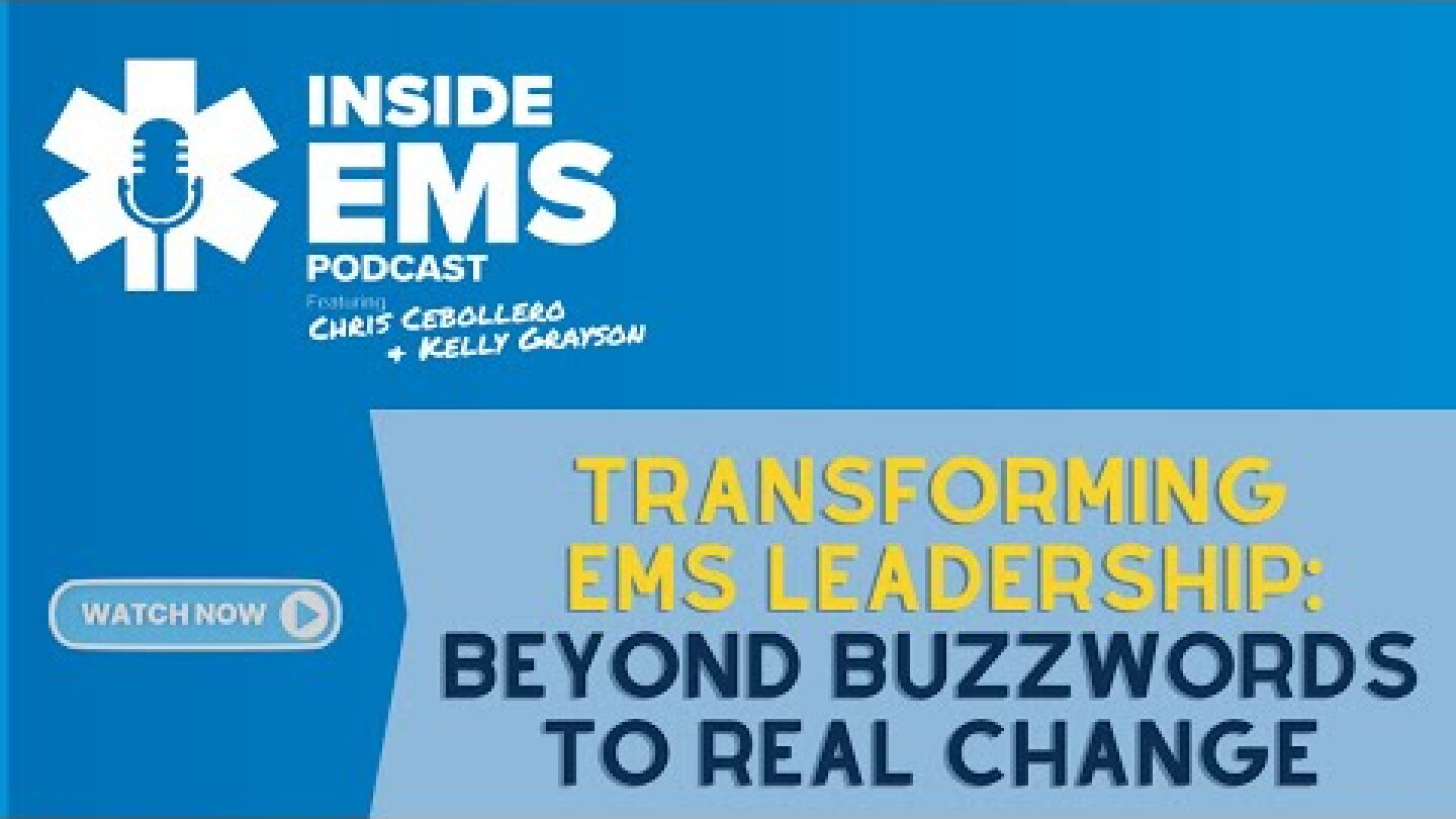Transforming EMS leadership: Beyond buzzwords to real change